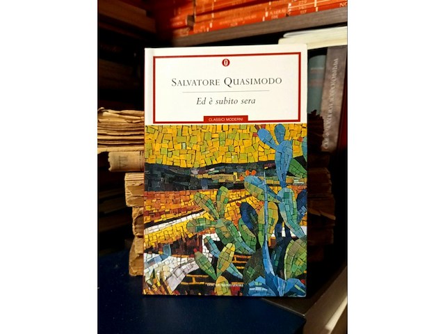 Salvatore Quasimodo – Ed è subito sera