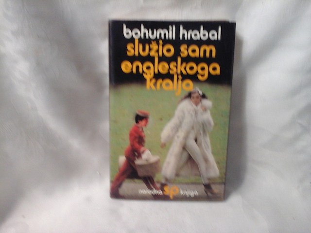 Služio sam engleskog kralja Bohumil Hrabal