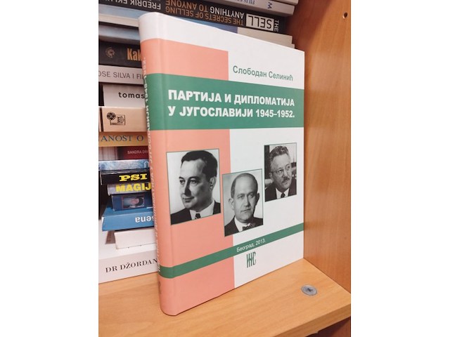 Partija i diplomatija u Jugoslaviji, Slobodan Selinić