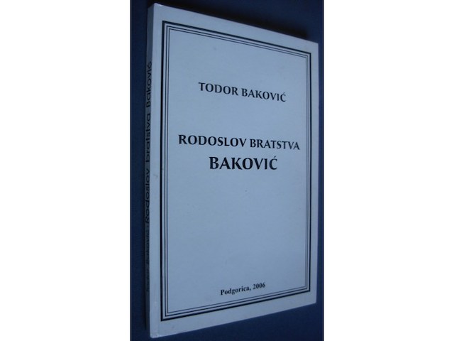 RODOSLOV BRATSTVA BAKOVIĆ - Todor Baković