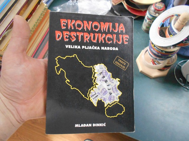 Mlađan Dinkić - EKONOMIJA DESTRUKCIJE