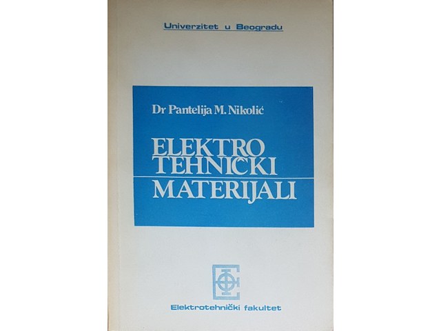 Elektrotehnički Materijali - Dr.Pantelija N.Nikolić