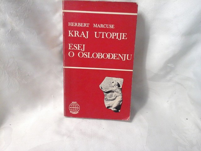 Kraj utopije Esej o oslobođenju Herbert Markuze