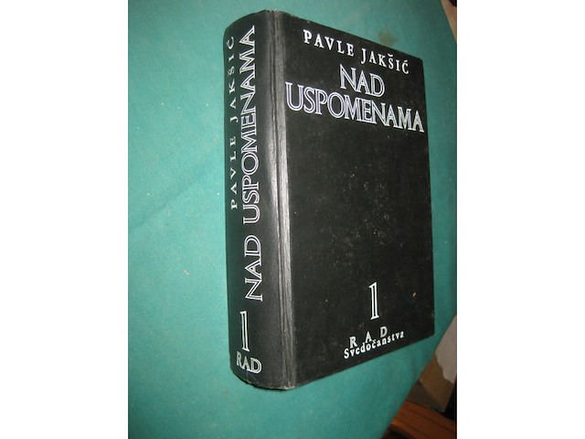 Nad uspomenama I knjiga - Pavle Jakšić