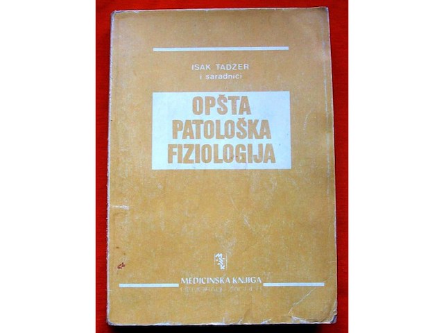 Opšta patološka fiziologija, Isak Tadžer i saradnici