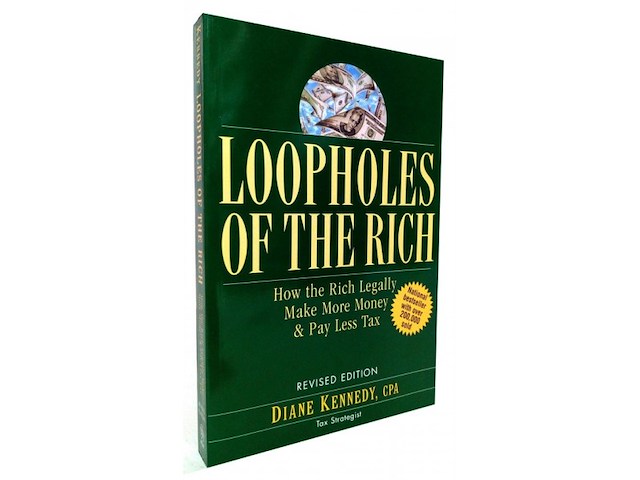 Loopholes of the Rich by Diane Kennedy