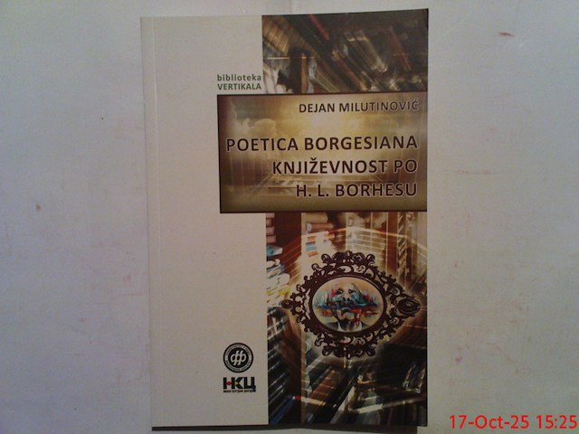 DEJAN MILUTINOVIC - POETICA BORGESIANA