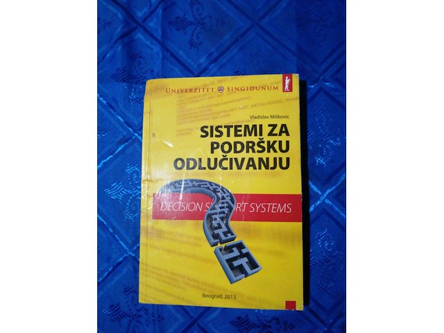 V. MIŠKOVIĆ: SISTEMI ZA PODRŠKU ODLUČIVANJU