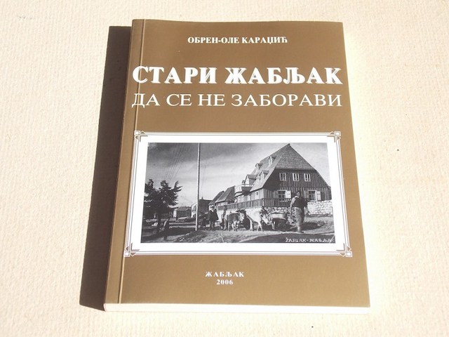 Stari Zabljak - Da se ne zaboravi - Obren Karadzic