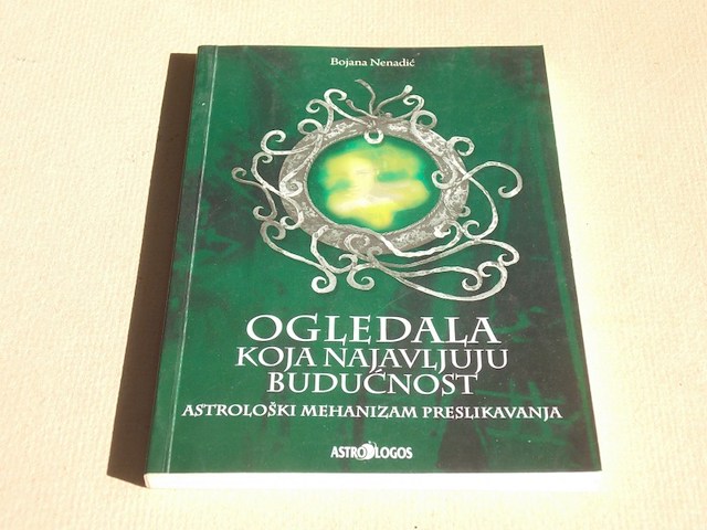 Ogledala koja najavljuju budućnost - Bojana Nenadić