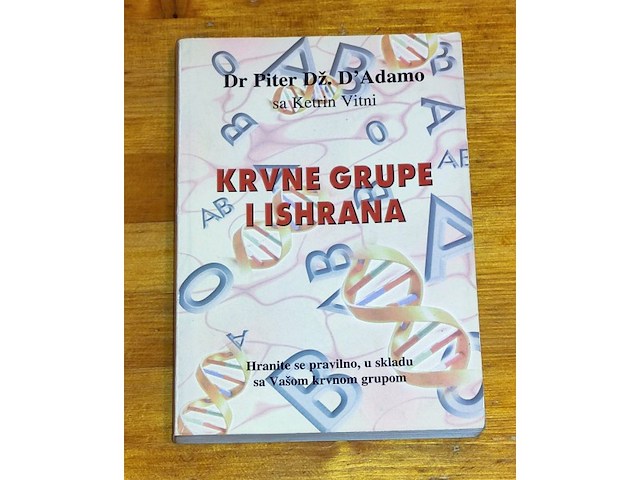 KRVNE GRUPE I ISHRANA - Dr Piter Dž. D`Adamo