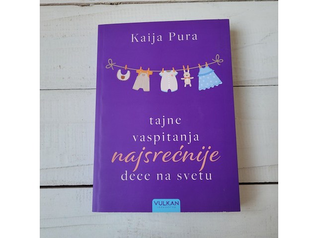 K. Pura - Tajne vaspitanja najsrecnije dece na svetu