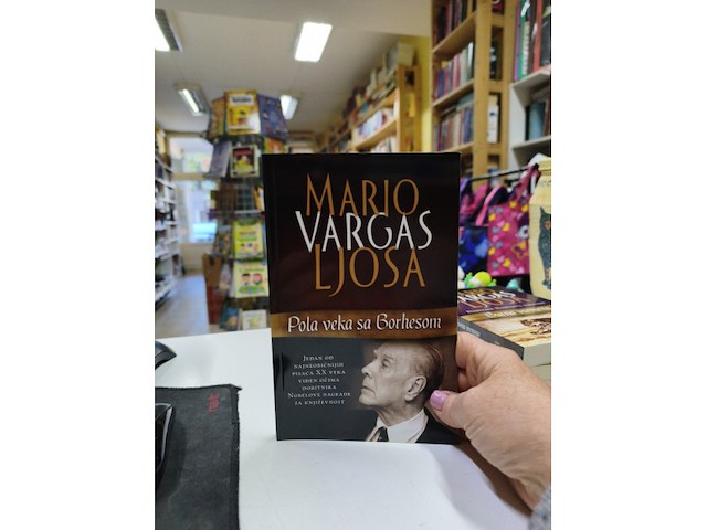 Pola veka sa Borhesom- Mario Vargas Ljosa