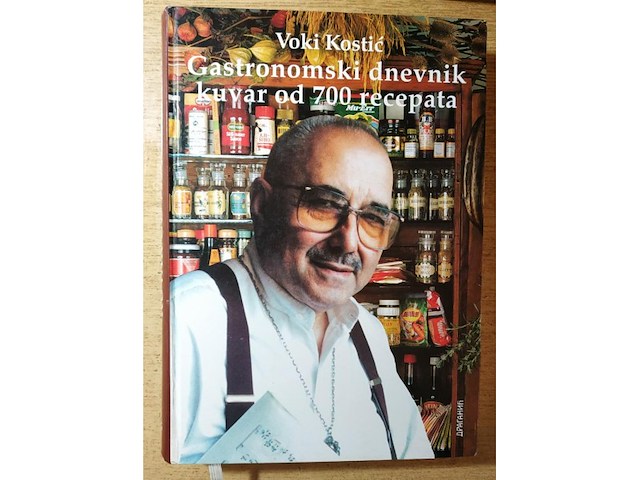 Voki Kostić GASTRONOMSKI DNEVNIK kuvar od 700 recepata
