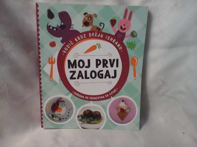 Moj prvi zalogaj vodič kroz dečju ishranu po dr Gifing