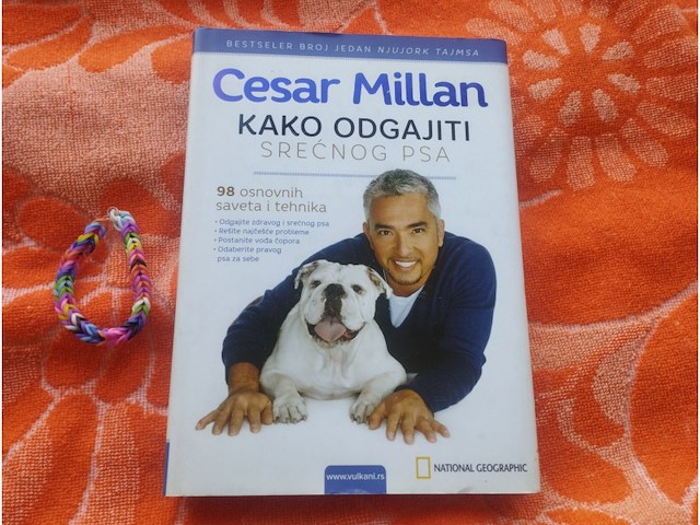 Kako odgajiti srecnog psa - Cesar Millan