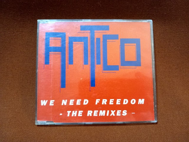 Antico - We Need Freedom (The Remixes) (maxi cd)