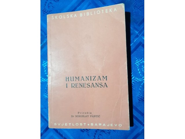 HUMANIZAM I RENESANSA - Miroslav Pantić
