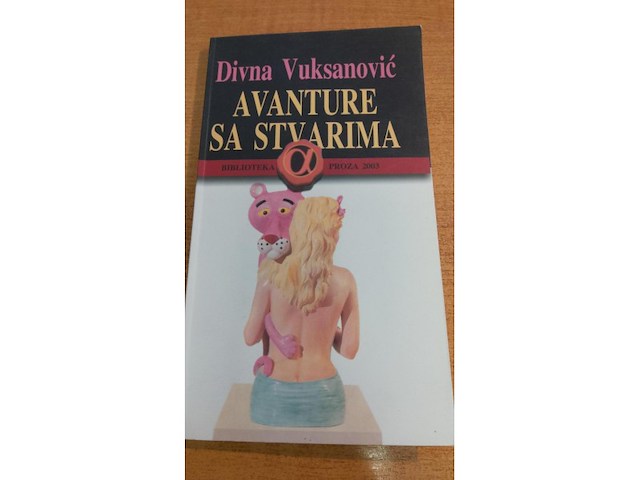 Avanture sa stvarima Divna Vuksanović