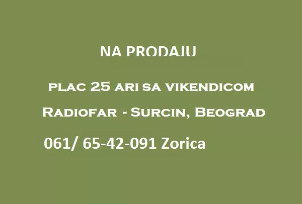 Na prodaju plac 25 ari sa vikendicom u naselju Radiofar- Surcin, Beograd