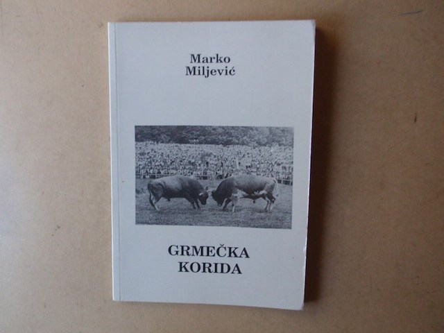 Marko Miljević - GRMEČKA KORIDA
