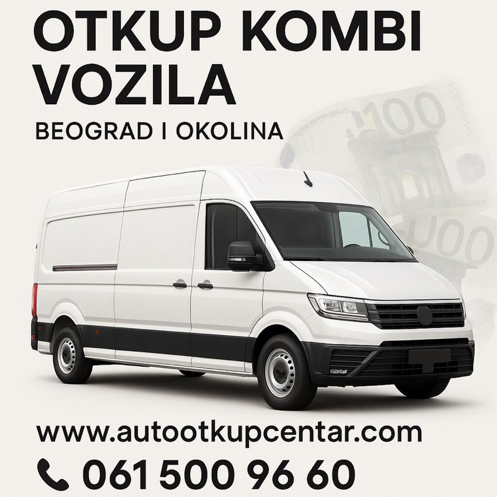 Otkup kombi vozila – Beograd i okolina - Specijalizovani otkup svih