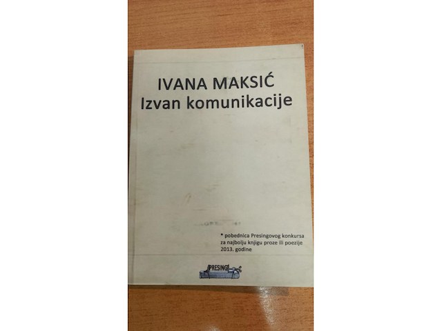 IZVAN KOMUNIKACIJE - Ivana Maksić