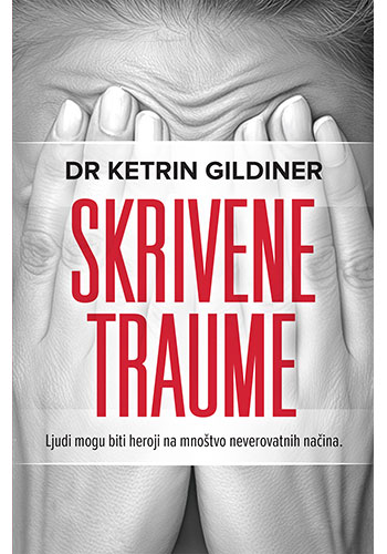 Skrivene traume – Dr Ketrin Gildiner