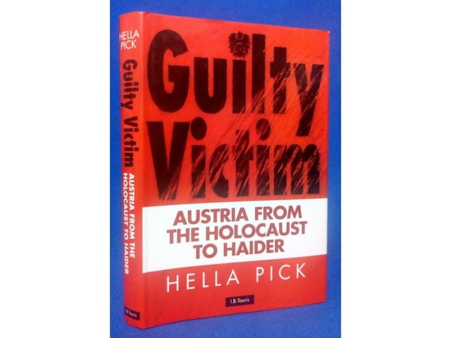 Guilty Victims: Austria from the Holocaust to Haider