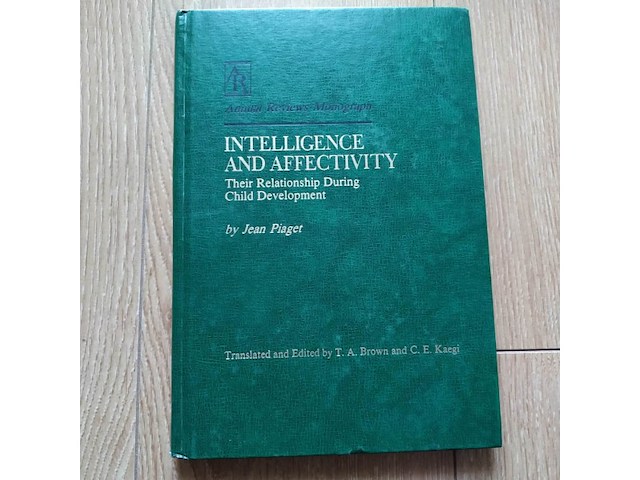 INTELLIGENCE AND AFFECTIVITY Jean Piaget