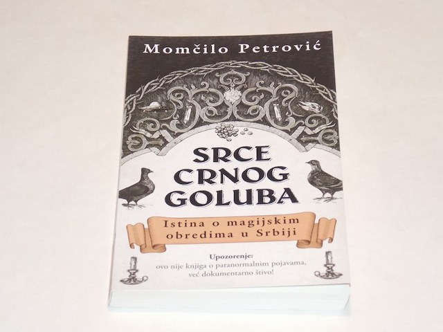 Srce crnog goluba: Istina o magijskim obredima u Srbiji