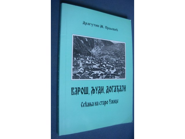 VAROŠ, LJUDI, DOGAĐAJI- Dragutin M. Prljević