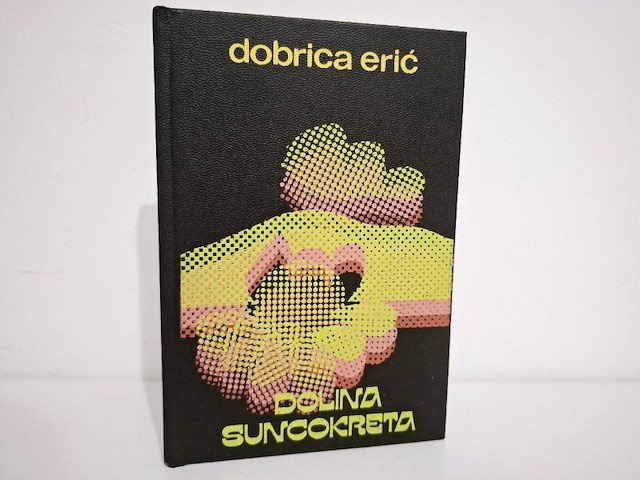 Dolina suncokreta  - Dobrica Erić