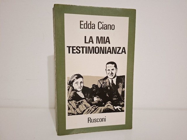 La mia testimonianza - Edda Ciano