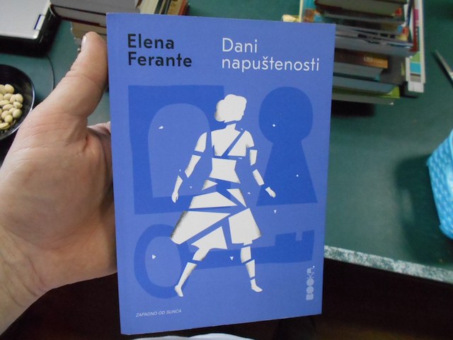 Elena Ferante - Dani napuštenosti