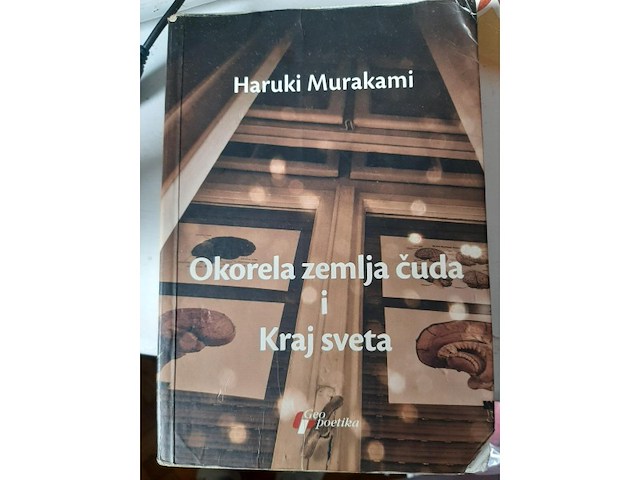 Okorela zemlja i kraj sveta Haruki Murakami