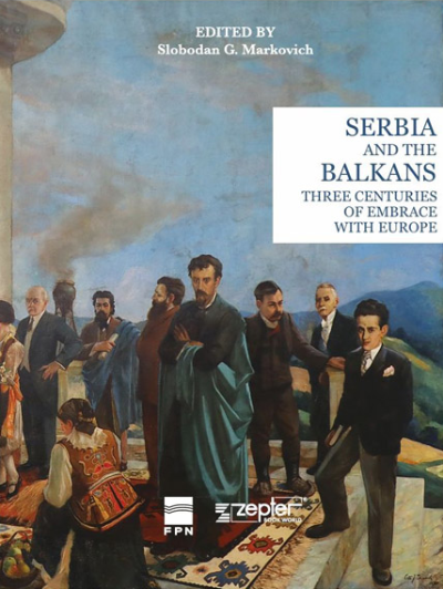 Serbia and the Balkans three centuries of embrace with Europe