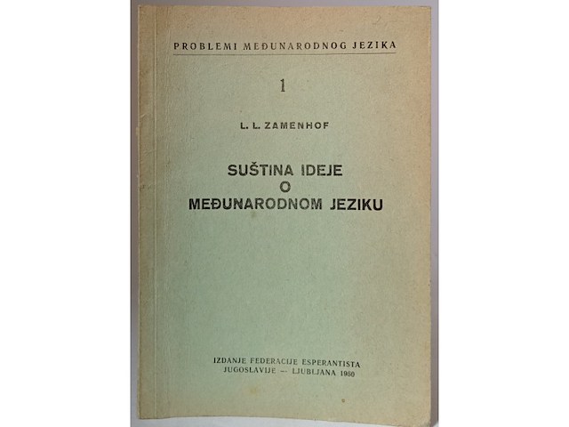 SUŠTINA IDEJE O MEĐUNARODNOM JEZIKU: L. L. Zamenhof