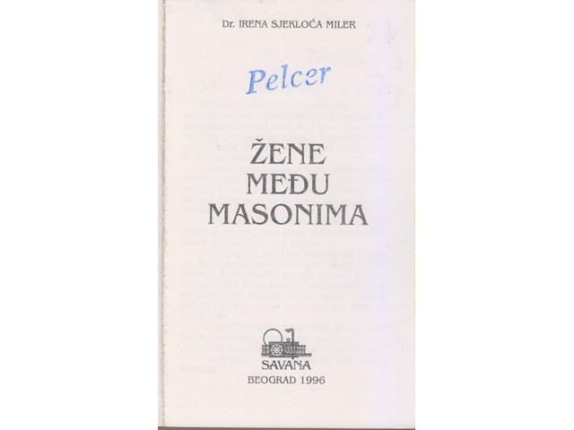 ŽENE MEĐU MASONIMA / IRENA SJEKLOĆA + pečat `PELCER`