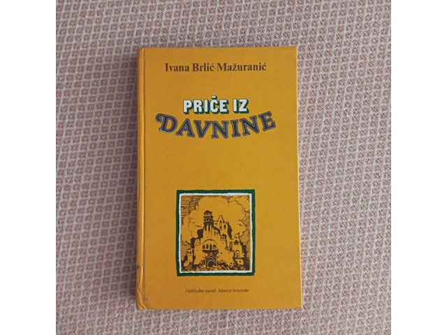 Priče iz davnine - Ivana Brlić Mažuranić