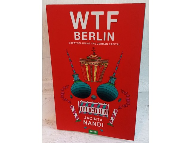 WTF BERLIN, EXPATSPLAINING THE GERMAN CAPITAL - NANDI