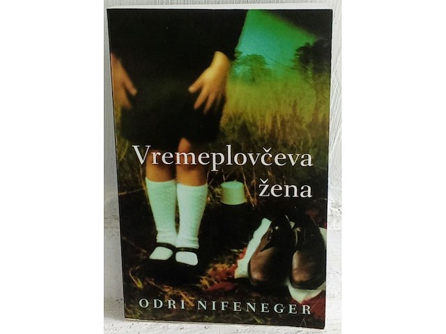 VREMEPLOVČEVA ŽENA - ODRI NIFENEGER