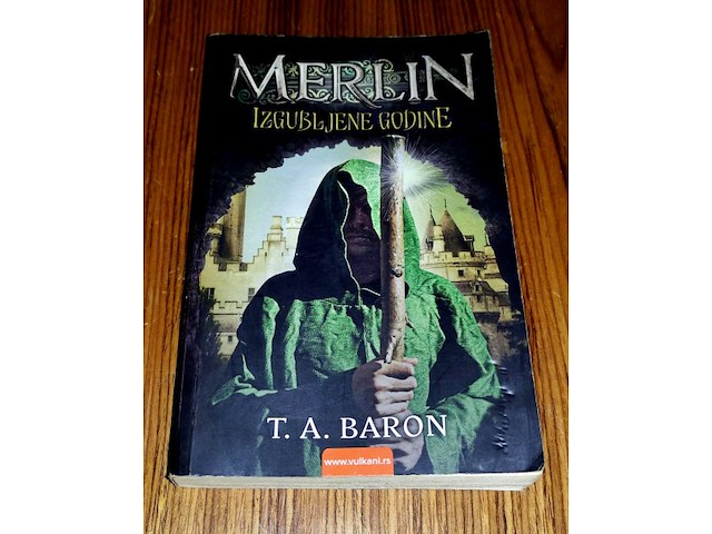 T A Baron - Merlin Izgubljene godine