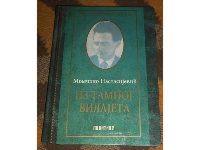 Momčilo Nastasijević - Iz tamnog vilajeta