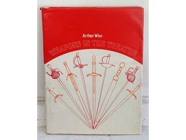 WEAPONS IN THE THEATRE - ARTHUR WISE
