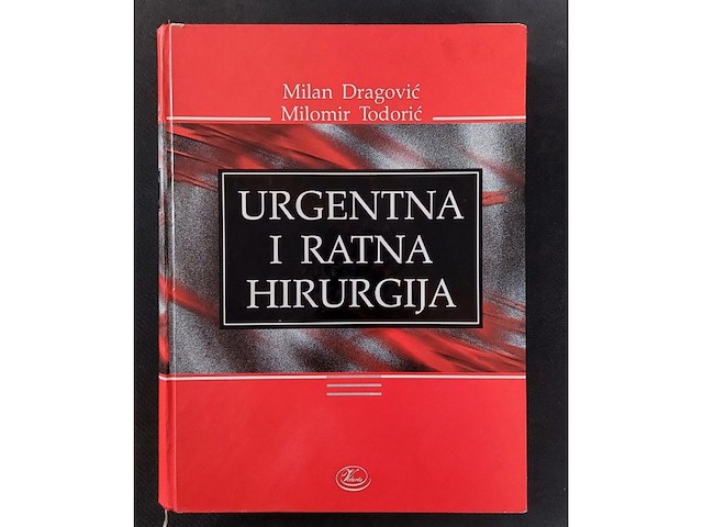 Urgentna i ratna hirurgija Milan Dragović i Milomir Tod