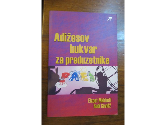 Adižesov bukvar za preduzetnike Priča o pet preduzeća