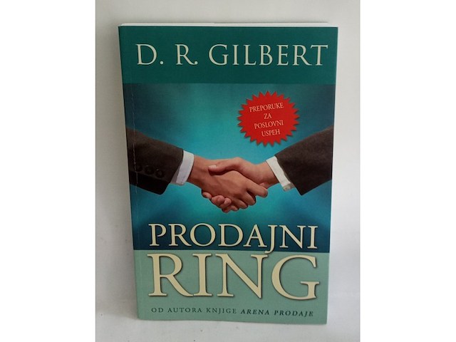 PRODAJNI RING, PREPORUKE ZA POSLOVNI USPEH - GILBERT