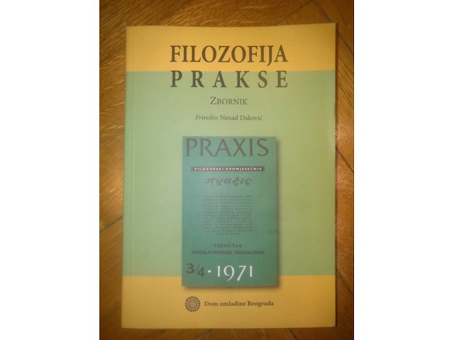 Filozofija prakse- Zbornik - PRAXIS - PRAKSIS