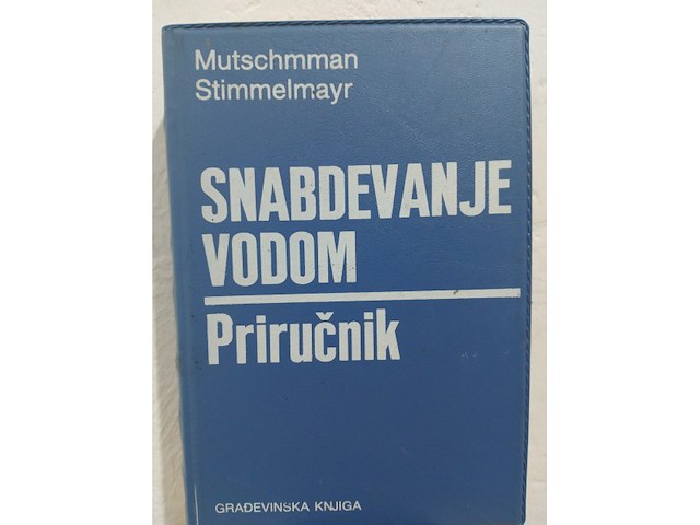 SNABDEVANJE VODOM PRIRUCNIK - MUTSCHMANN STIMMELMAYR